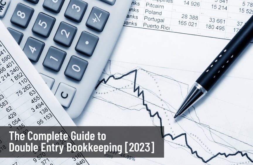 The Complete Guide to Double Entry Bookkeeping [2023]