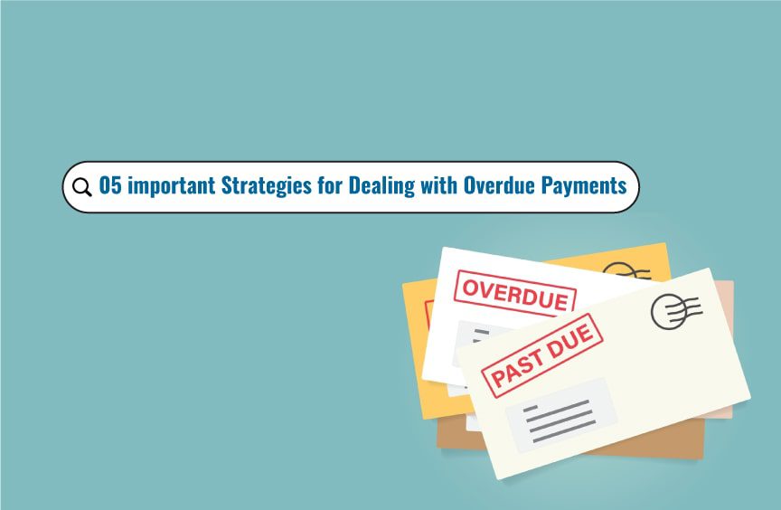 05 important Strategies for Dealing with Overdue Payments